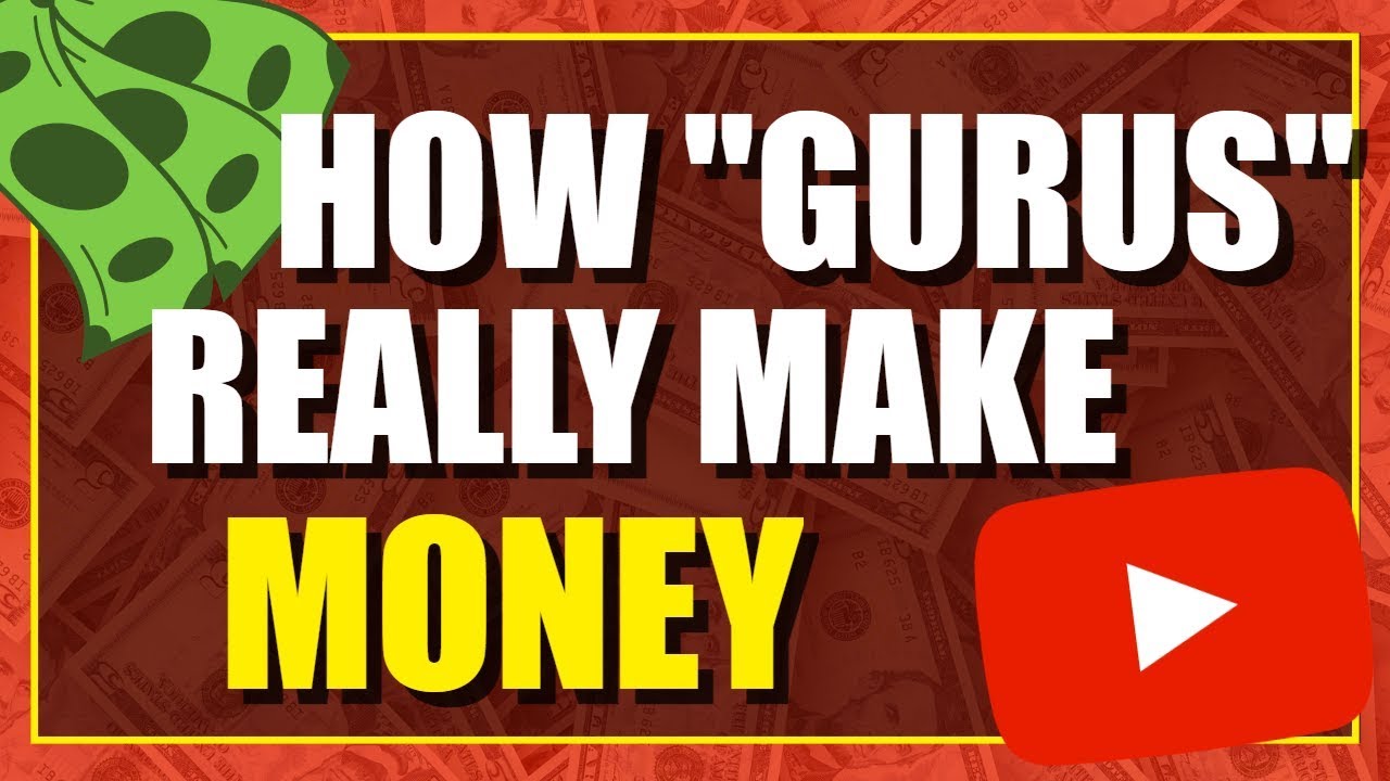 How The Top "Make Money Online Gurus" Really Make Money Money On ...