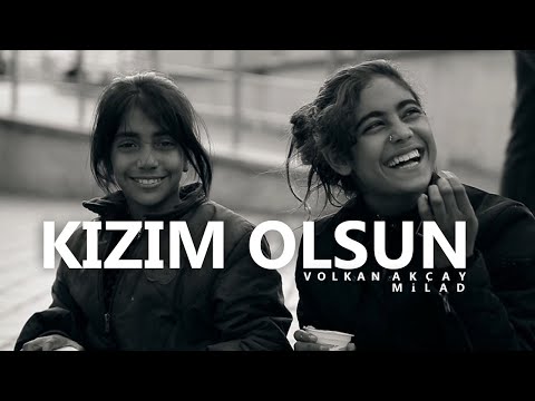 Volkan Akçay × Milad - Kızım Olsun ( Yeni Klip ) 2021