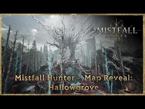 Mistfall Hunter -  Map Reveal: Hallowgrove