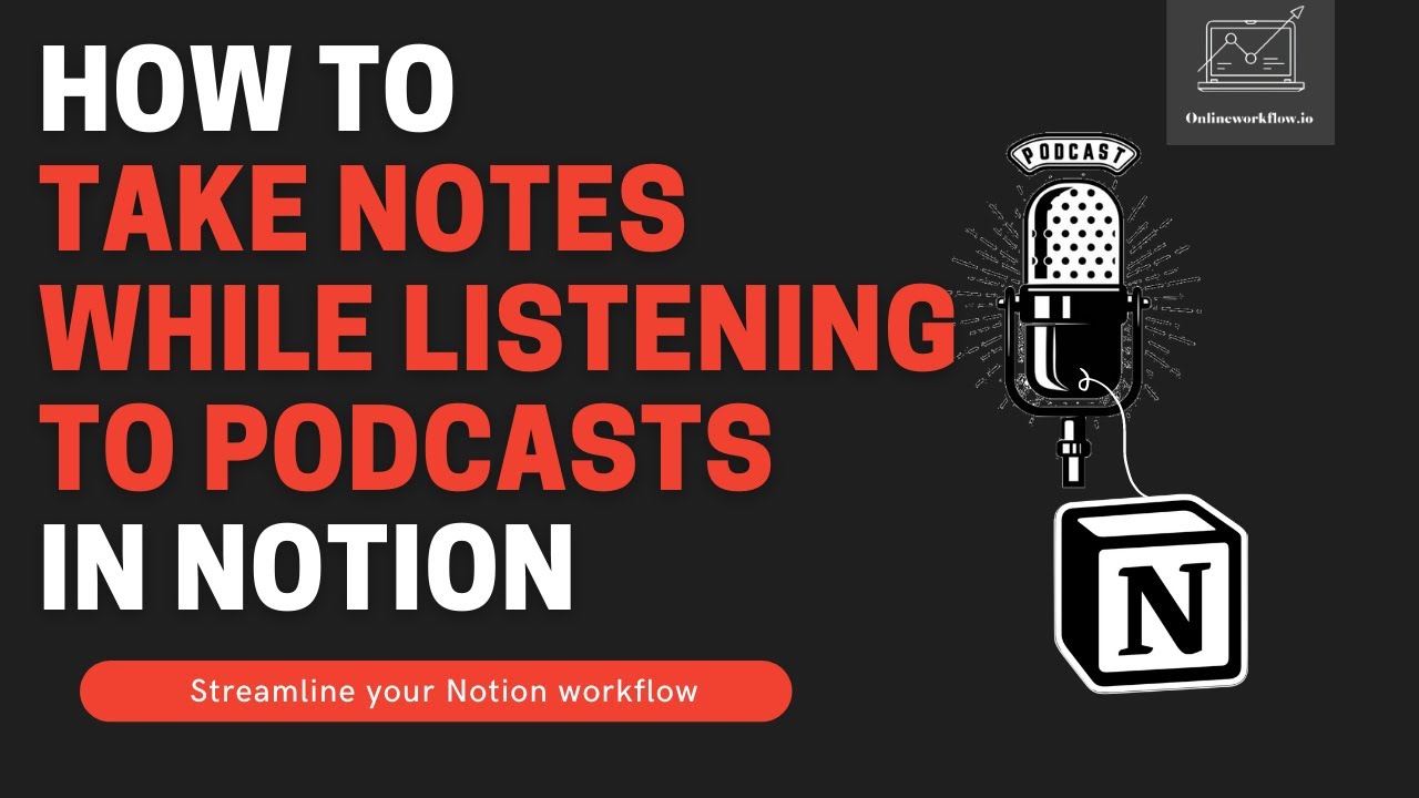 How to seamlessly take notes while listening to podcasts in Notion ...