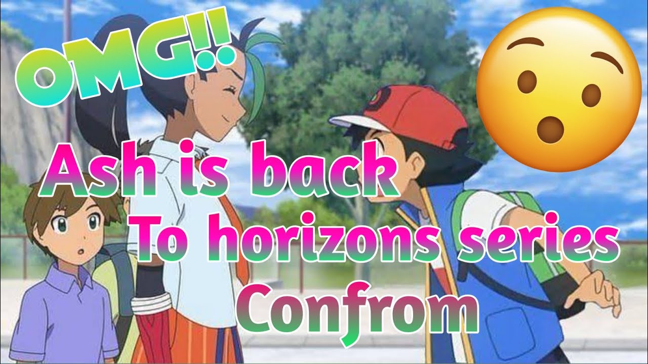 Finally Ash Is Back To Horizons Series | Pokemon | AnimeSurprise - YouTube