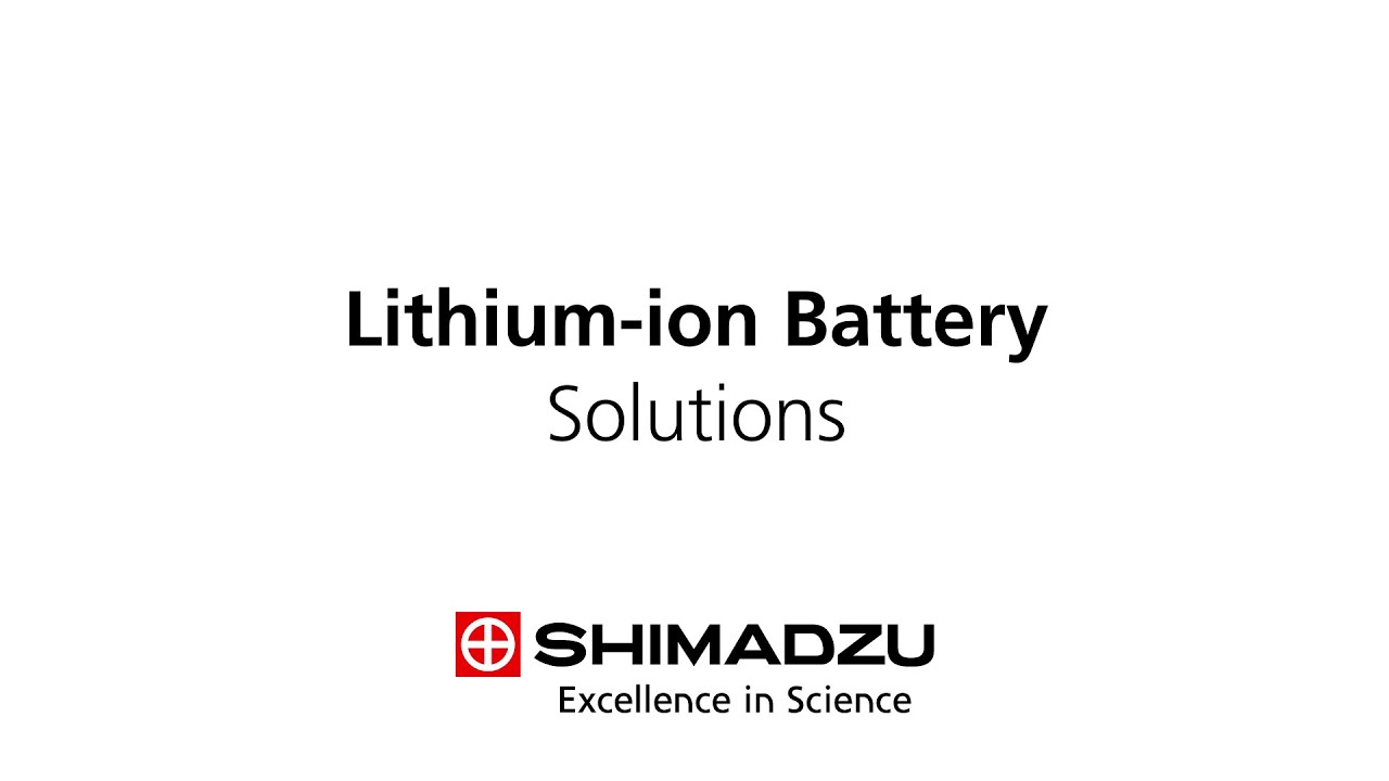 Shimadzu Lithium-Ion Battery Solutions - YouTube