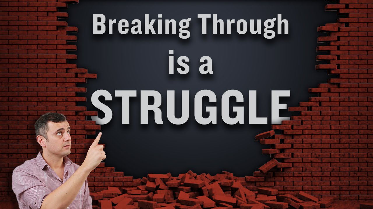 Breaking Through Is a Struggle - YouTube