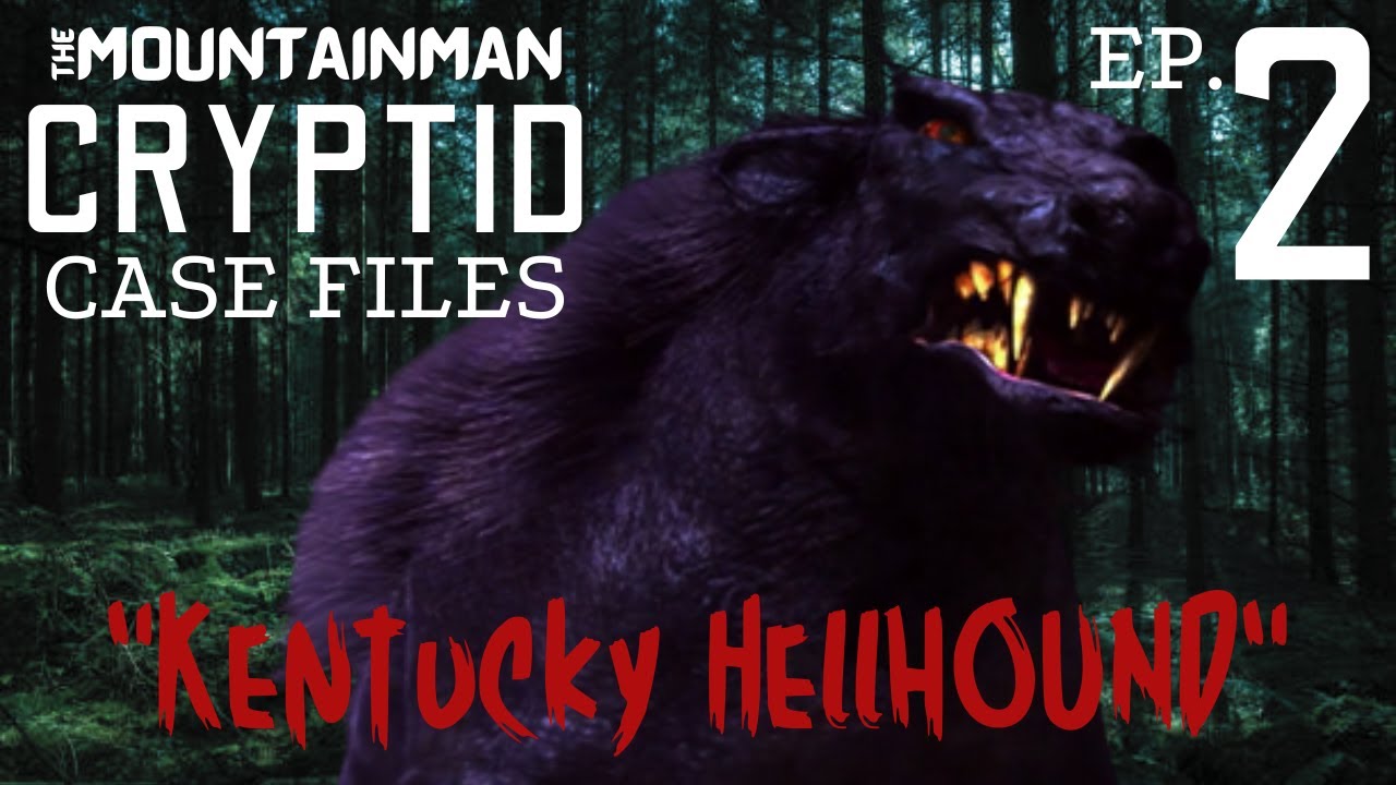 Cryptid Case Files - "Kentucky Hellhound" - YouTube