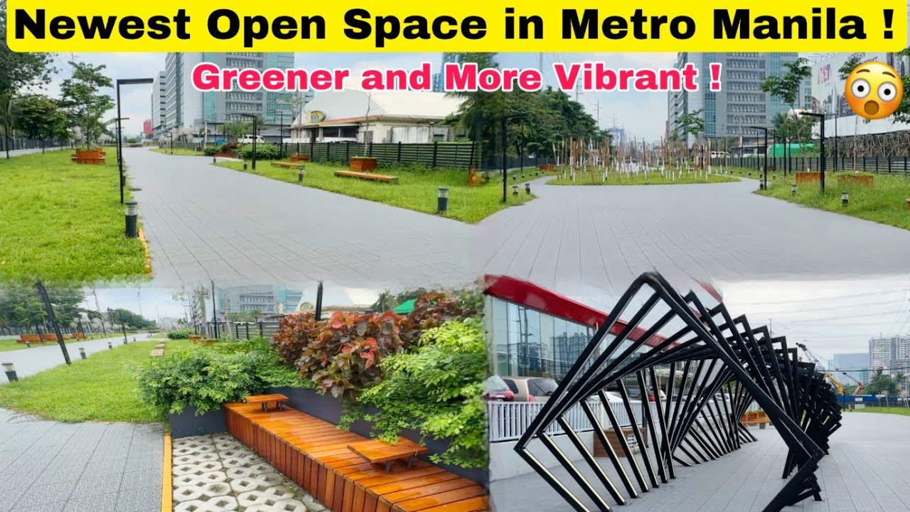 Newest Modern Open Space in Metro Manila ! NOW OPEN ! More Greener and ...