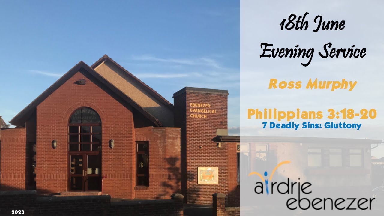 Airdrie Ebenezer Evangelical Church: Evening Service, Sunday 18th June ...