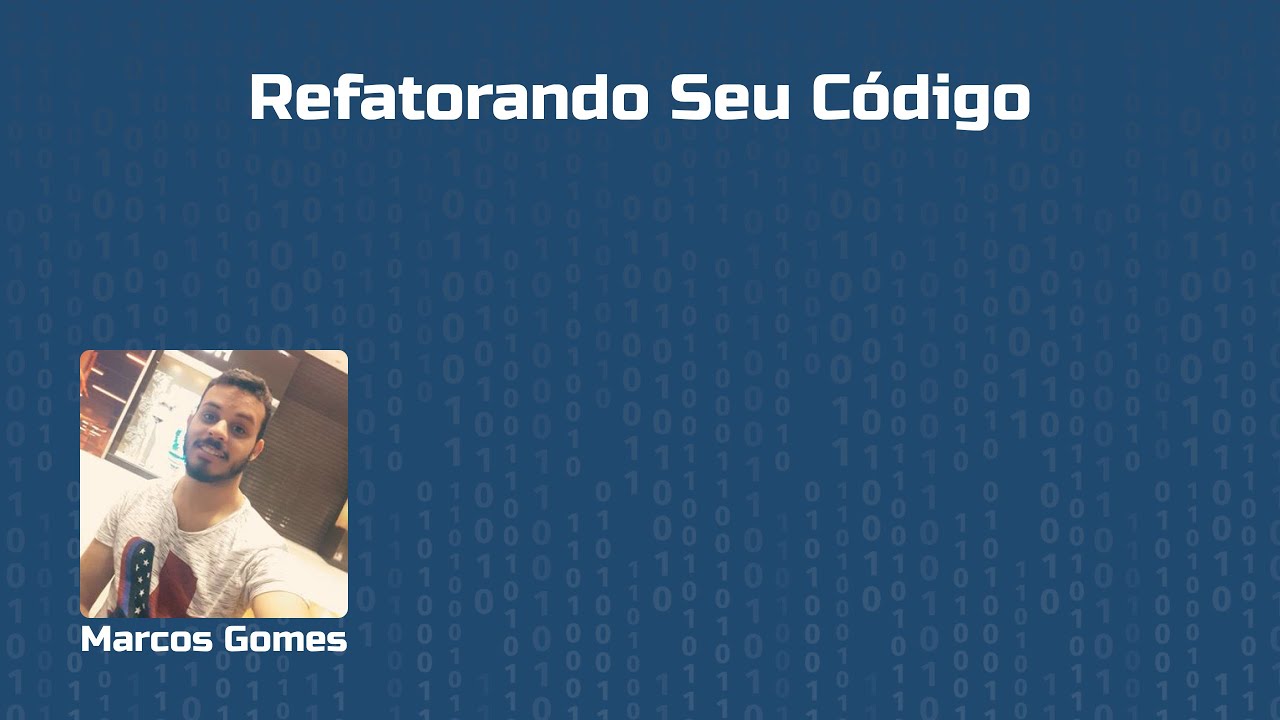 Refatorando o seu Código - Pt1 - YouTube