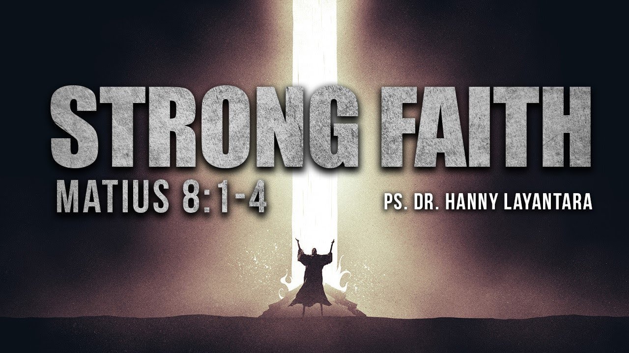 Sunday Service Sermon: "Strong Faith" by Ps. Dr. Hanny Layantara. HFC ...