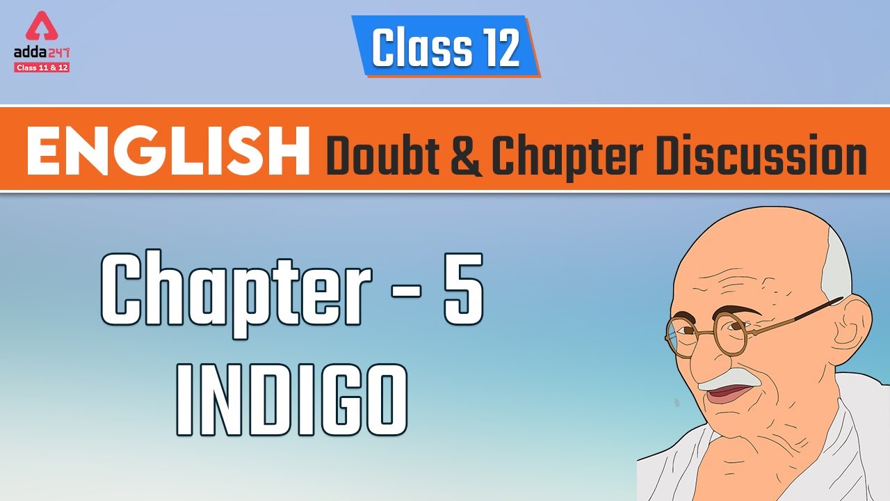 Class 12 English Chapter 5 Indigo | Explanation and Doubt Session - YouTube