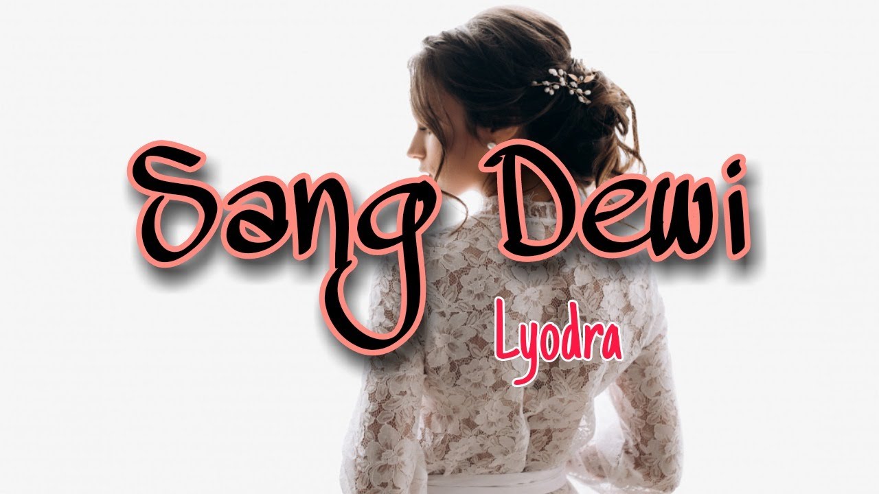 Lyodra - Sang Dewi ( lirik lagu & cover ) - YouTube