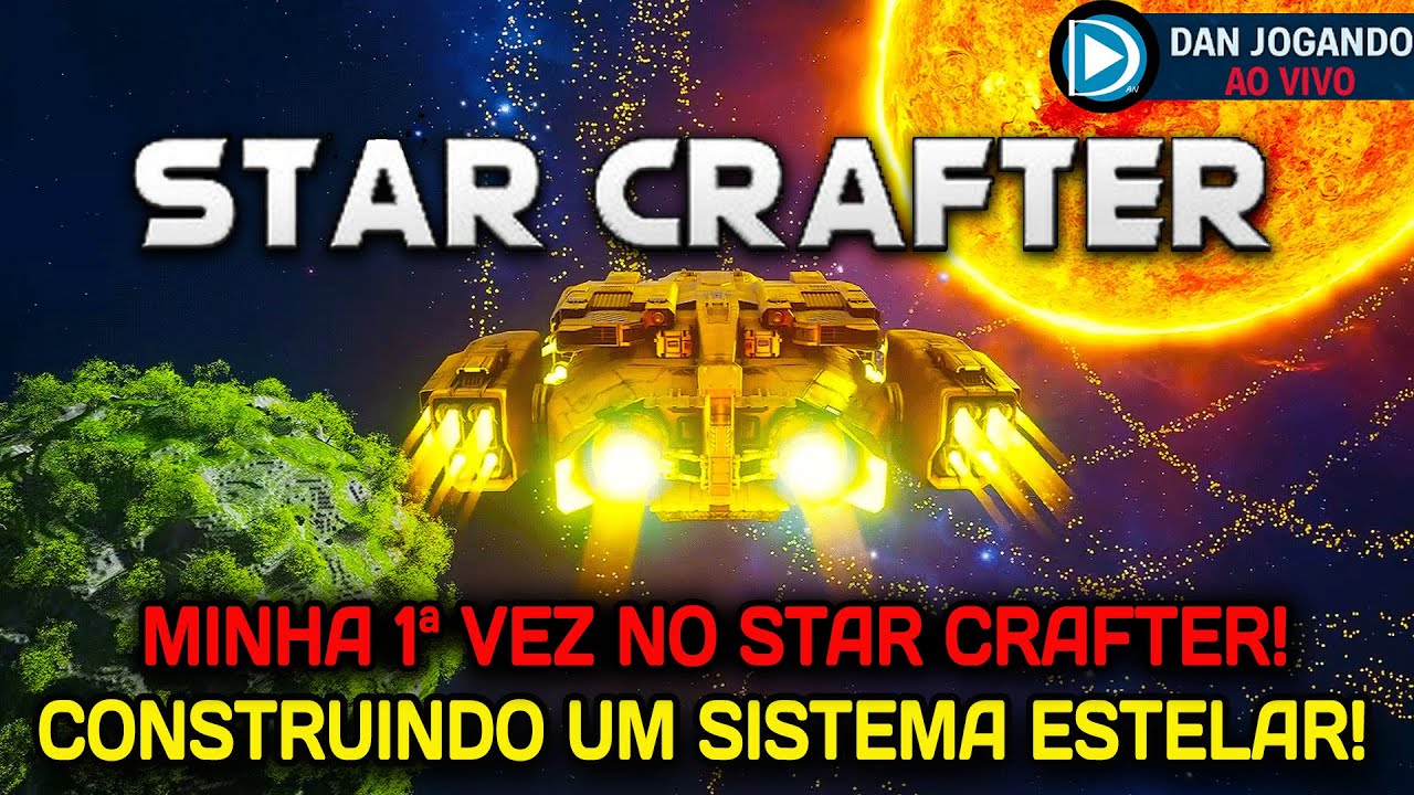 🔥 MINHA PRIMEIRA VEZ NO STAR CRAFTER! CONSTRUINDO BASES E PLANETAS DO ...