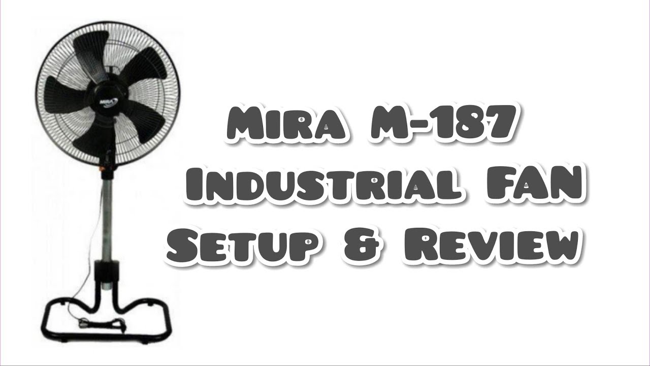 Mira M-187 Industrial Stand Fan Unboxing Setup And Review. মীরা ...