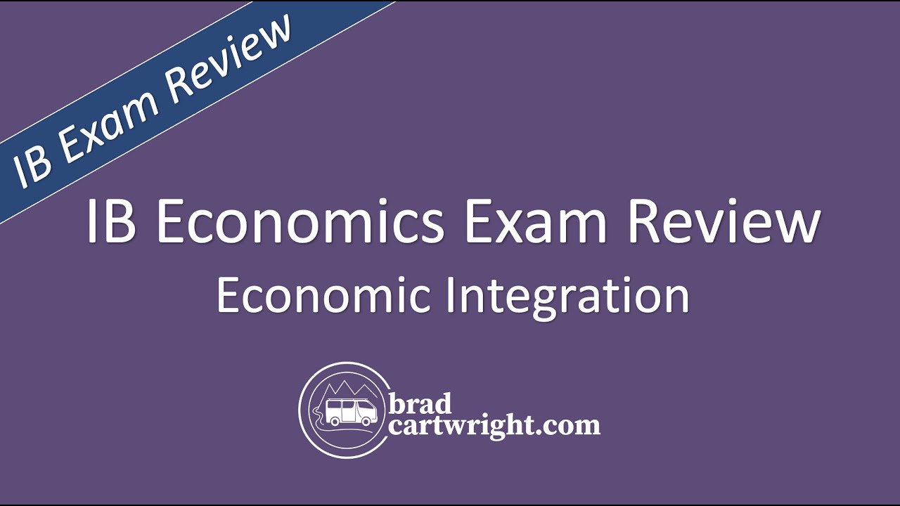 Economic Integration BEST IB EXAM REVIEW TIPS | The Global Economy | IB ...