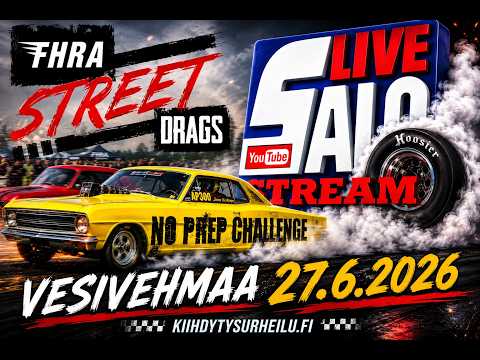 Street Drags & No Prep Challenge 27.6.2026 Vesivehmaa, Finland,  Live.