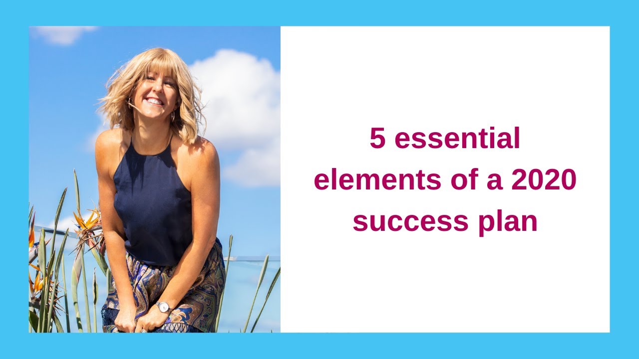 5 essential elements of a 2020 success plan - YouTube