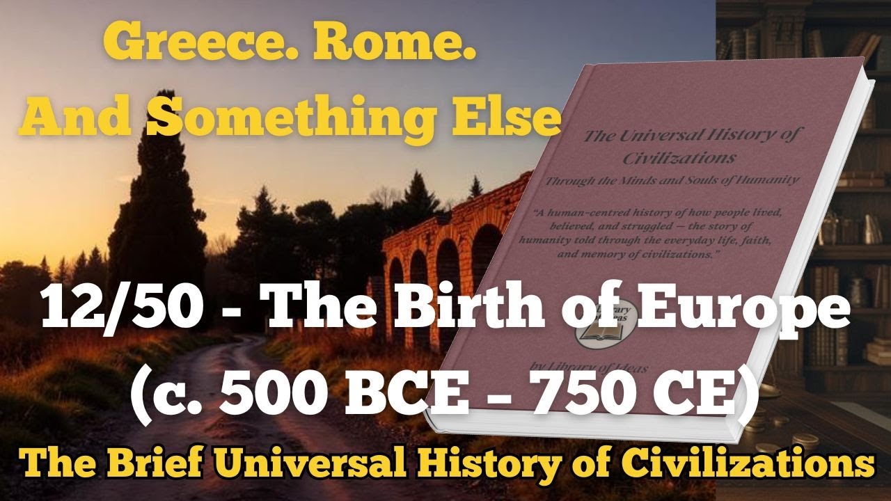12/50 - The Birth of Europe (c. 500 BCE – 750 CE) - YouTube