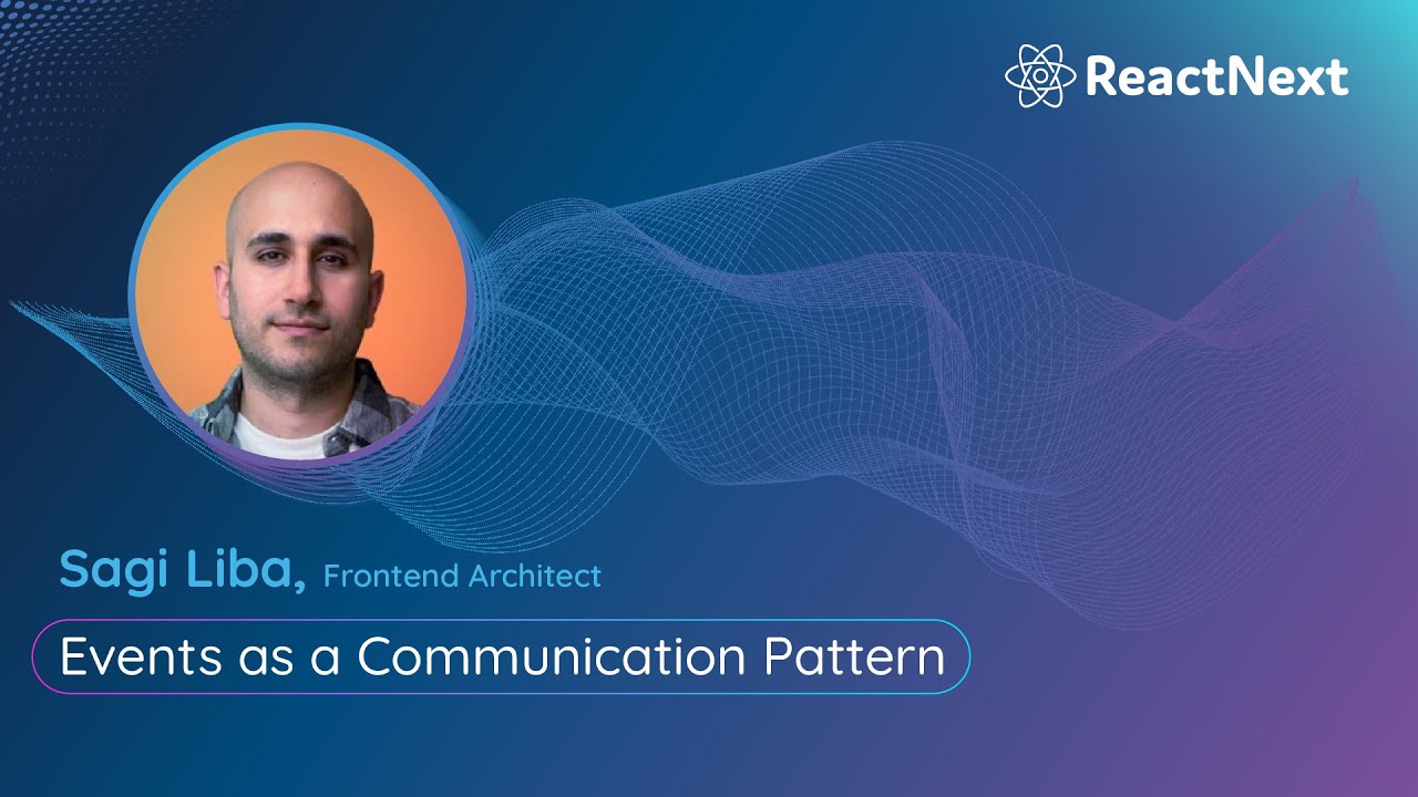 Sagi Liba @ ReactNext 24` | Events As A Communication Pattern - YouTube
