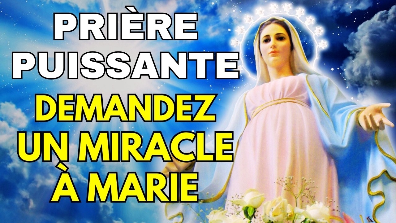 Prière Puissante pour Recevoir un Miracle de la Vierge Marie 🙏 Prière ...