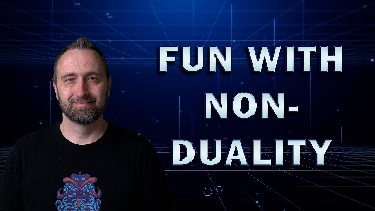 Fun With Non Duality - YouTube