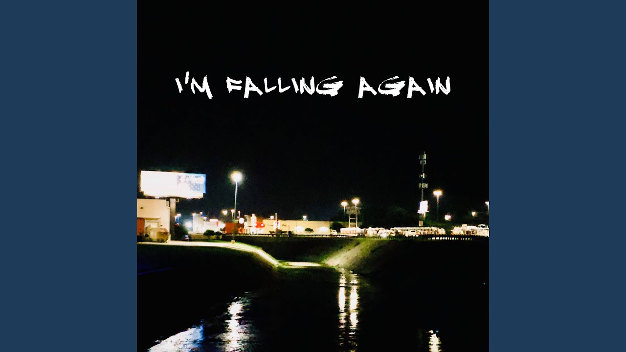 I'M FALLING AGAIN - YouTube