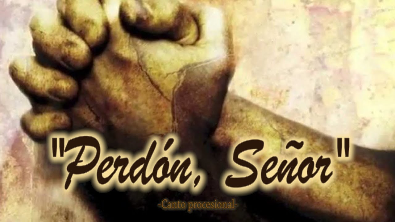PERDÓN, SEÑOR | CANTO PROCESIONAL PENITENCIAL PARA CUARESMA | MSP - YouTube