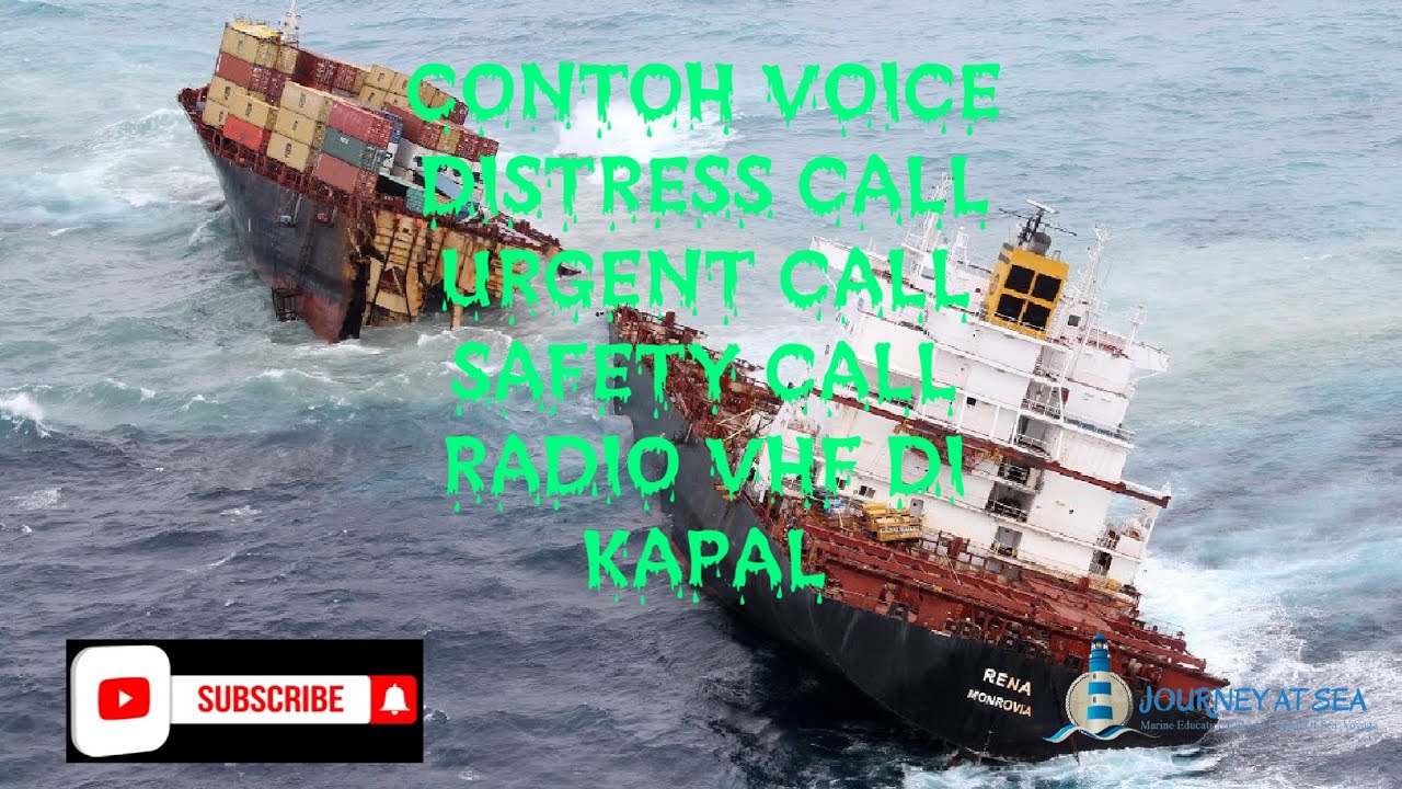 Contoh Voice DISTRESS CALL, URGENT CALL, SAFETY CALL Di Kapal #pelaut # ...