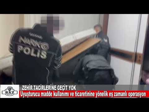 Zehir tacirlerine şafak operasyonuyla darbe