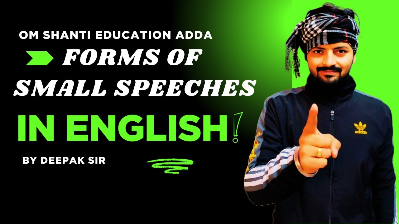 Forms of Small Speeches || IMPROVE YOUR ENGLISH SKILL|| BY DEEPAK SIR # ...