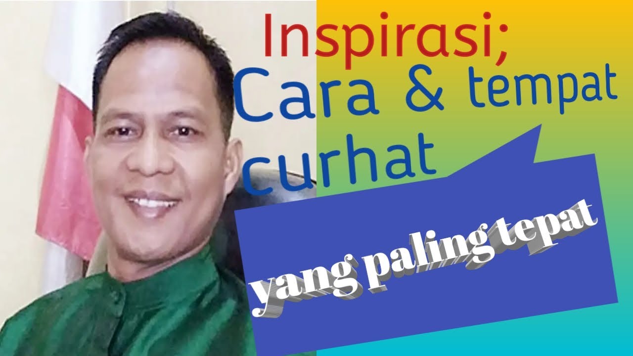 Inspirasi; cara dan tempat curhat yang paling tepat - YouTube