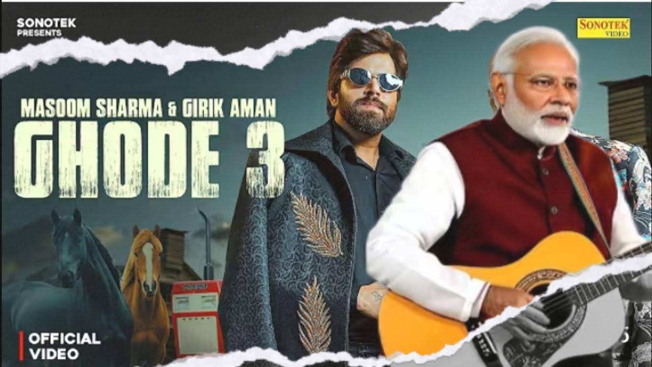 GHODE 3 Song Masoom Sharma |Official Video | Narendra Modi New ...