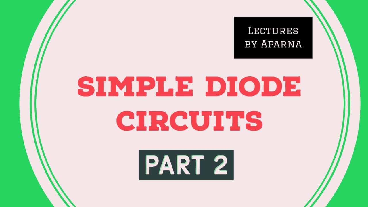 SIMPLE DIODE CIRCUITS – PART 2| DIODE CONFIGURATIONS | OR GATE USING ...