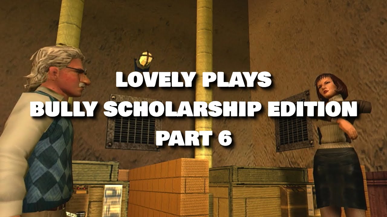 Lovely Plays Bully Scholarship Edition Part 6 (Weed Killer and More ...