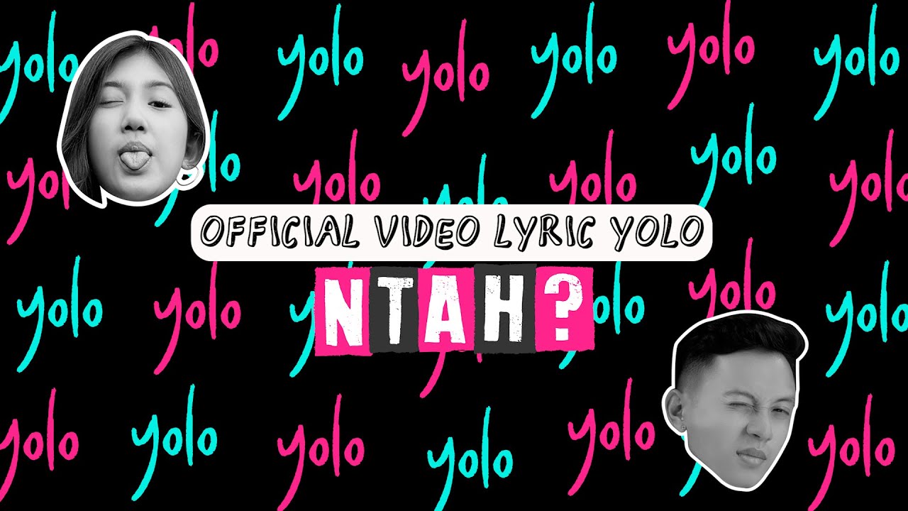 NTAH - YOLO (Official Lyric Video) - YouTube