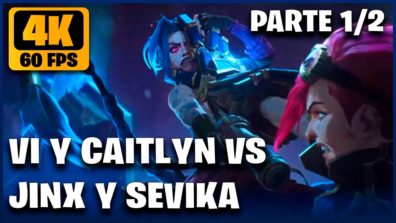Parte 1/2 Vi y Caitlyn vs Jinx y Sevika - Arcane Temporada 2 Español ...