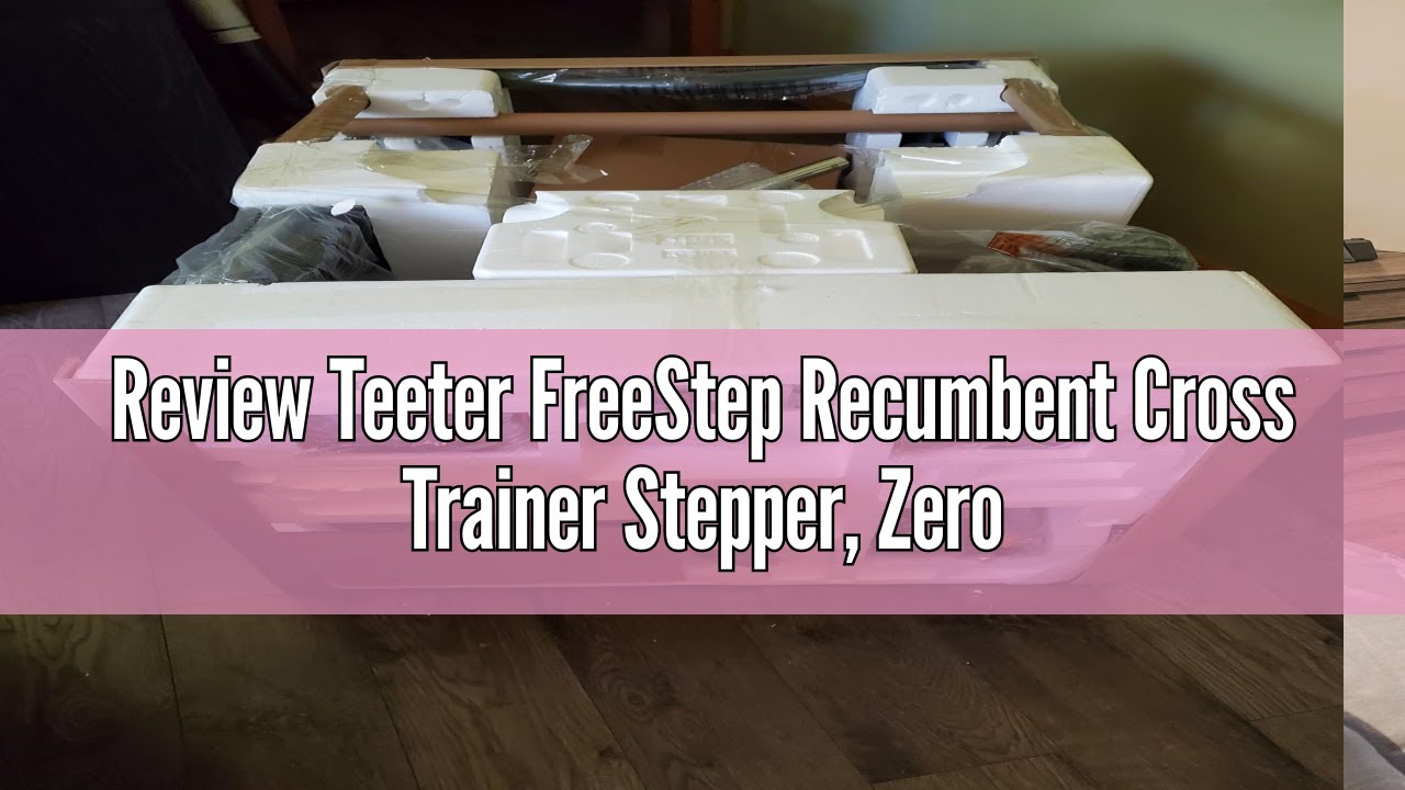 Review Teeter FreeStep Recumbent Cross Trainer Stepper, Zero-Impact Exercise Bike Alternative w ...