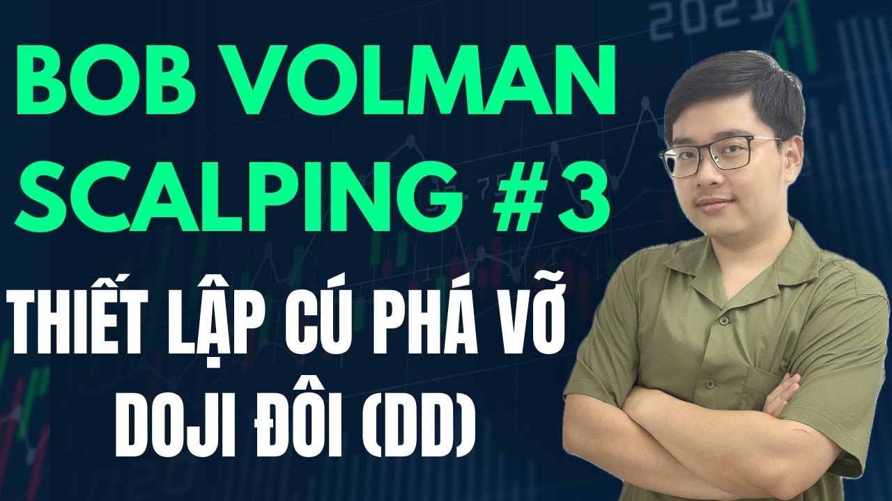 Bob Volman Scalping - Bài 3 - Thiết Lập Cú Phá Vỡ Doji Đôi (DD) - Nhật ...