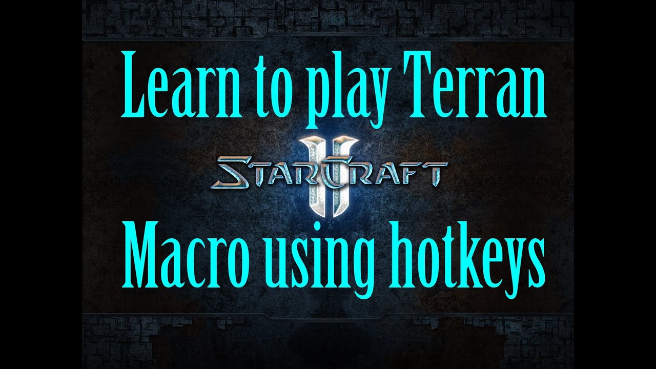 Starcraft 2 Terran Guide - Macro using hotkeys - YouTube