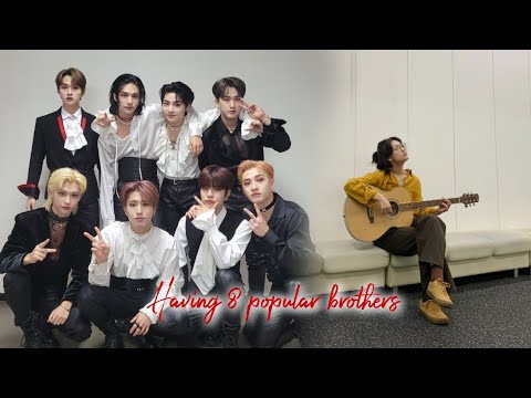"Having 8 popular Brothers" SKZ FF - YouTube