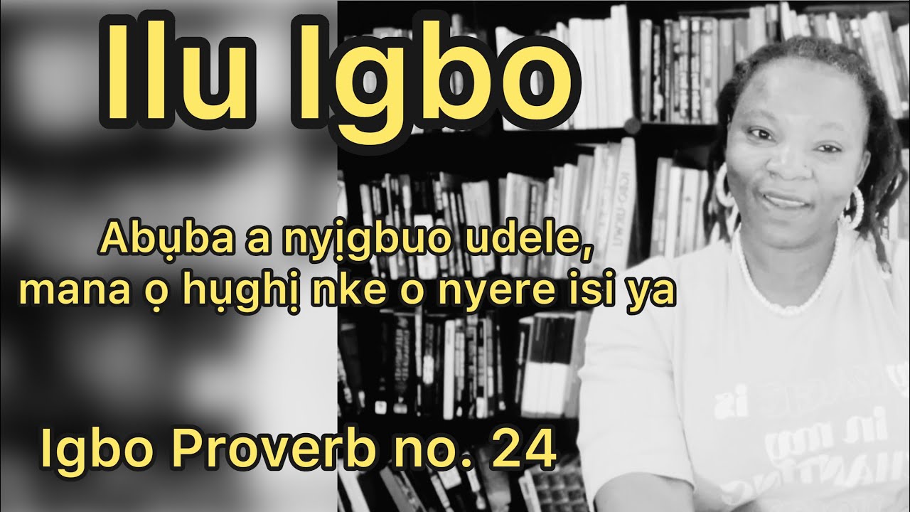 IGBO PROVERB No 24 - YouTube