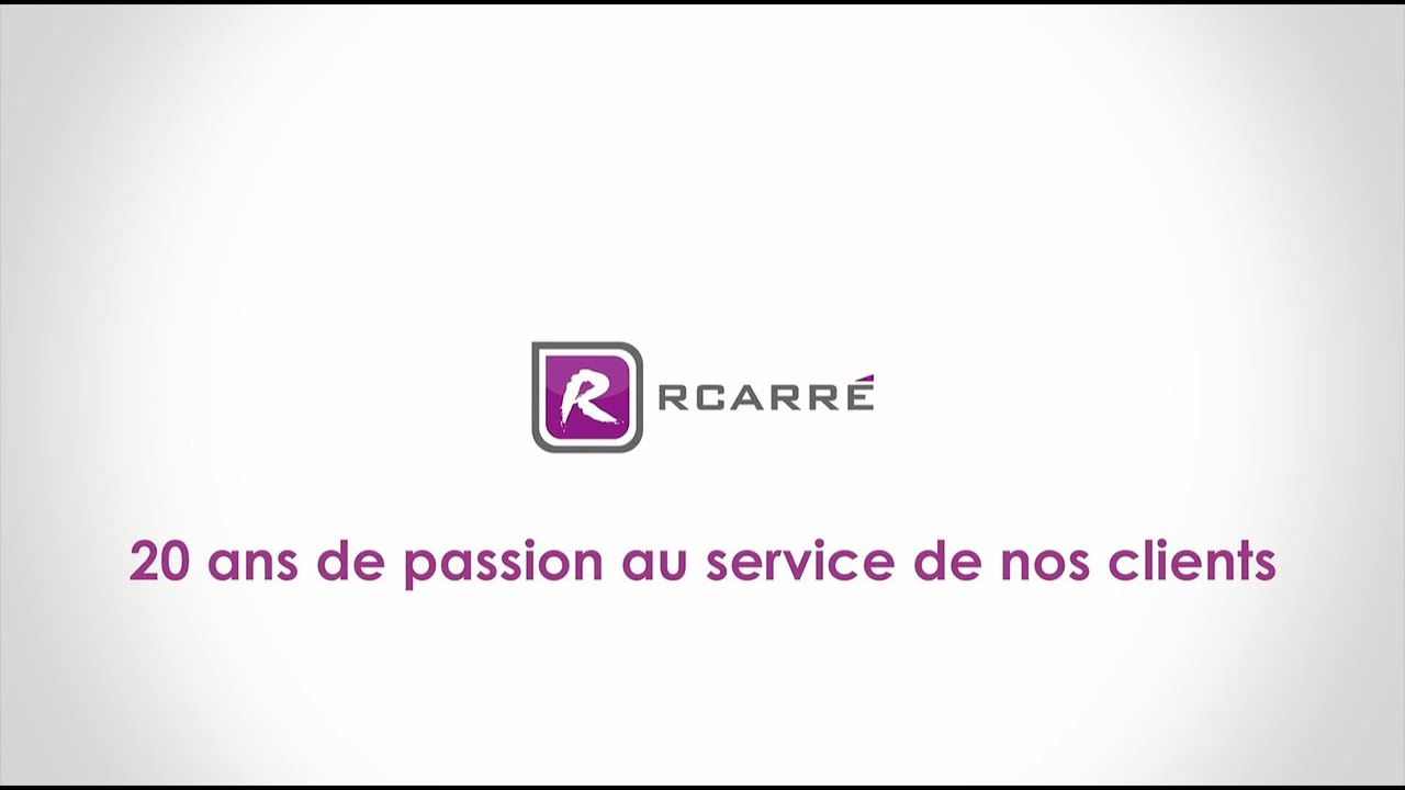 Rcarré, 20 ans de passion au service de nos clients ! - YouTube