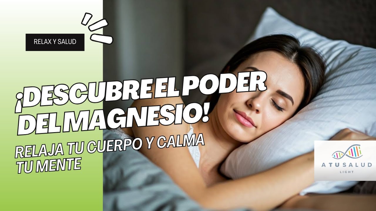 ¡Descubre el Poder del Magnesio! Relaja tu Cuerpo, Calma tu Mente y ...