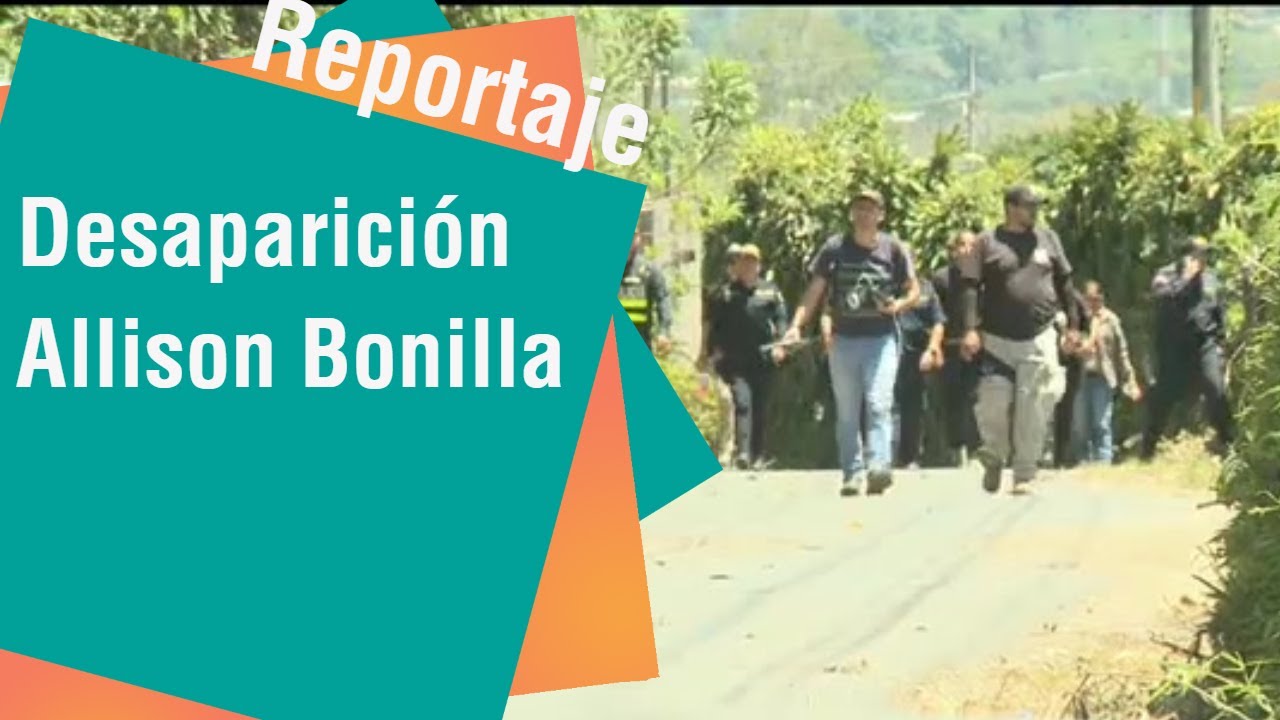 OIJ investiga caso de desaparición de Allison Bonilla | Reportaje - YouTube
