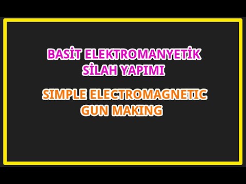 BASİT ELEKTROMANYETİK SİLAH YAPIMI