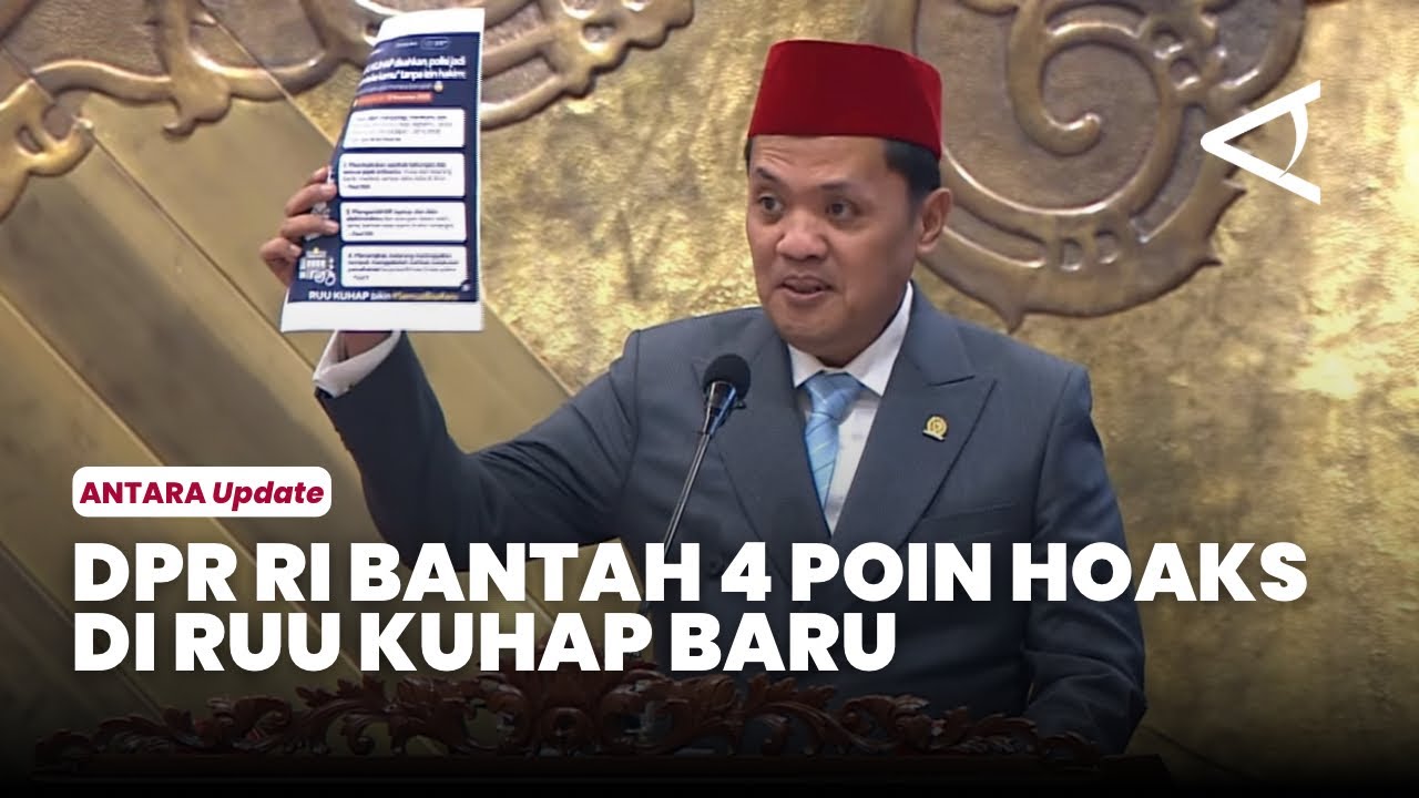 DPR RI Bantah 4 Poin Hoaks yang Viral di Media Sosial di RUU KUHAP Baru ...