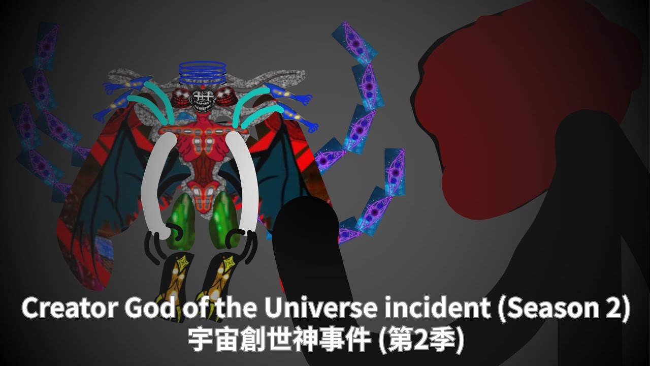 Creator God of the Universe incident Season 2 宇宙創世神事件 (第2季) - YouTube
