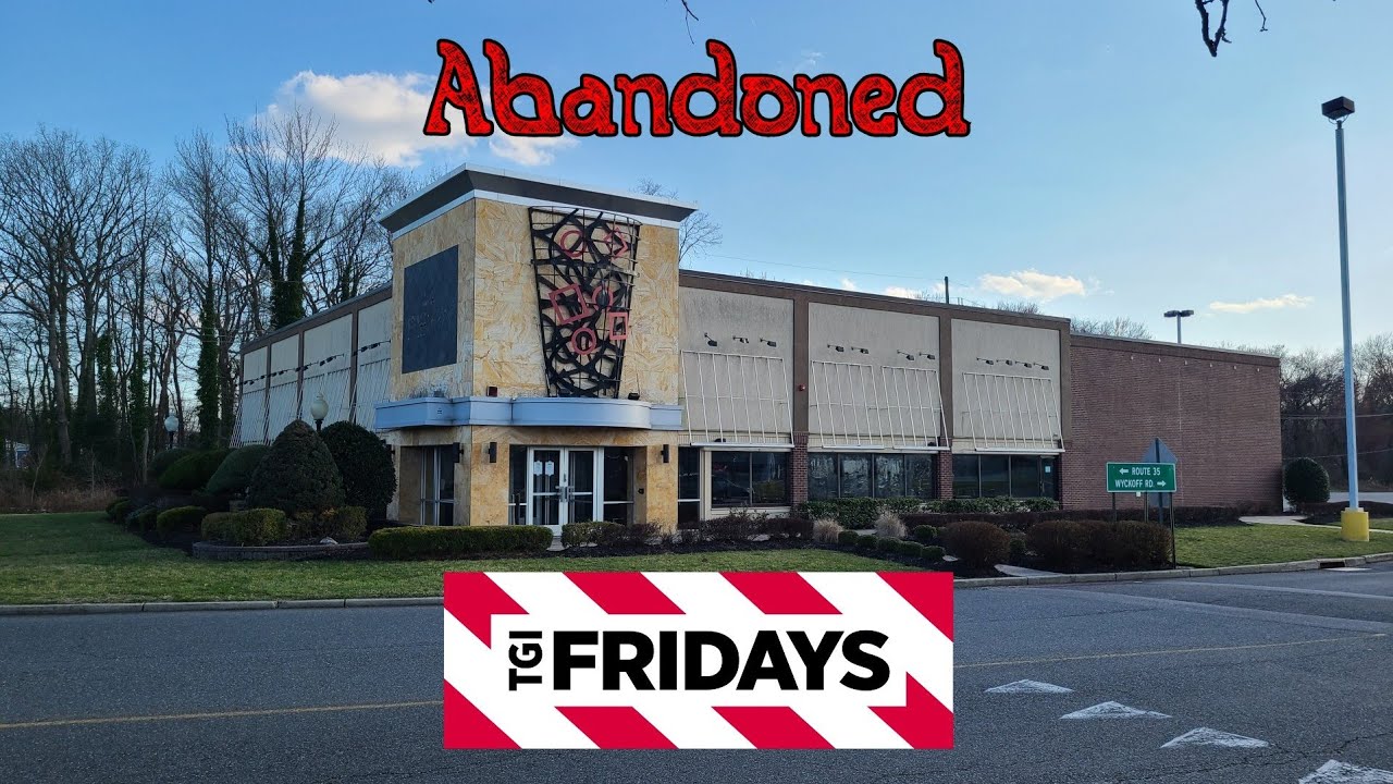 Abandoned TGI Friday's • Eatontown, NJ - YouTube