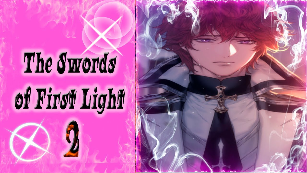 The Swords of First Light 2 / Мечи Первого Света 2 / Глава 7 / Она моя ...