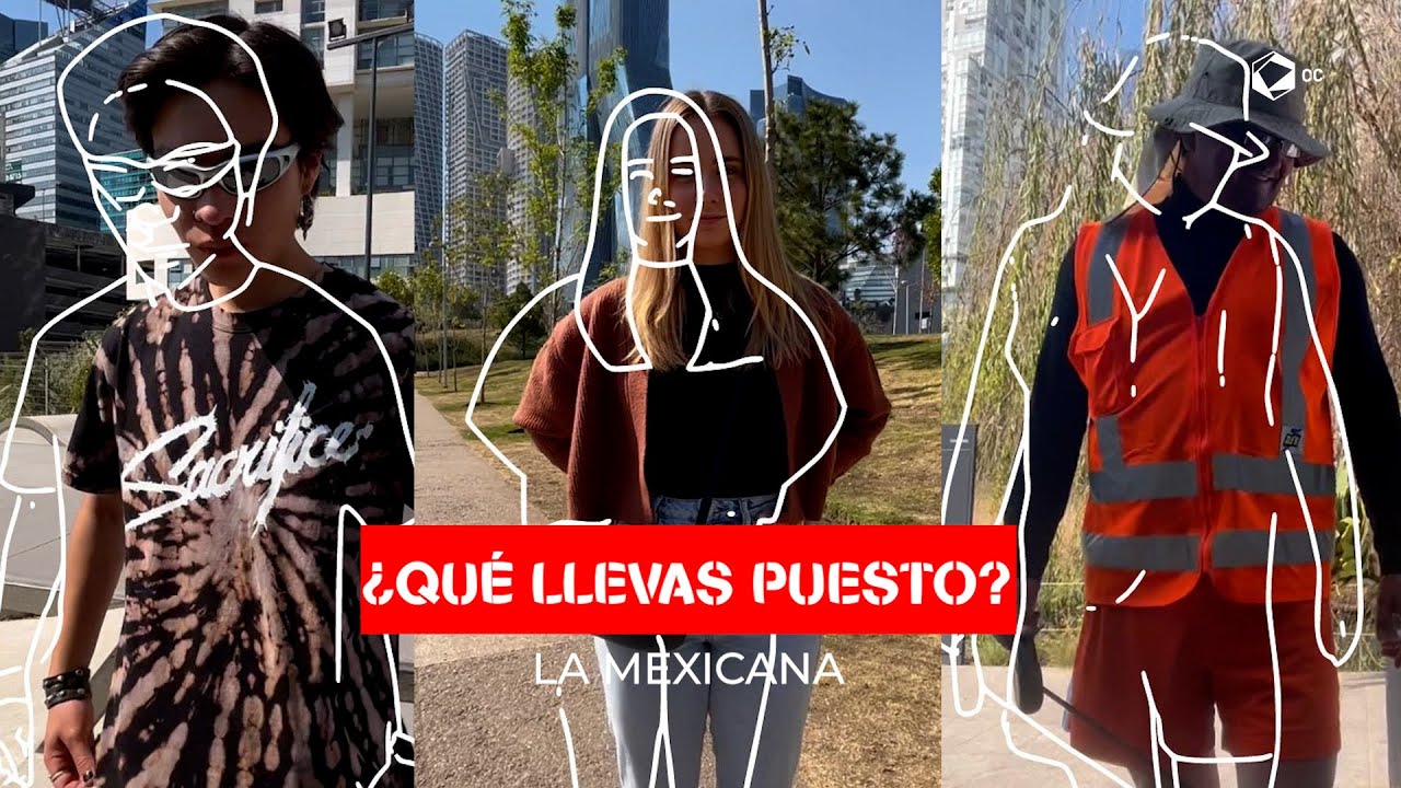 STREETWEAR La MEXICANA | ¿Qué llevas puesto? - YouTube