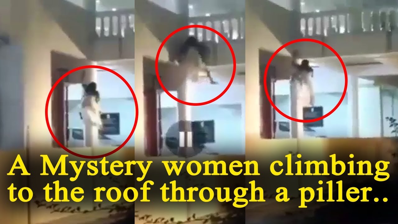 A strange woman climb roof, women Caught in camera, Climbing to the ...
