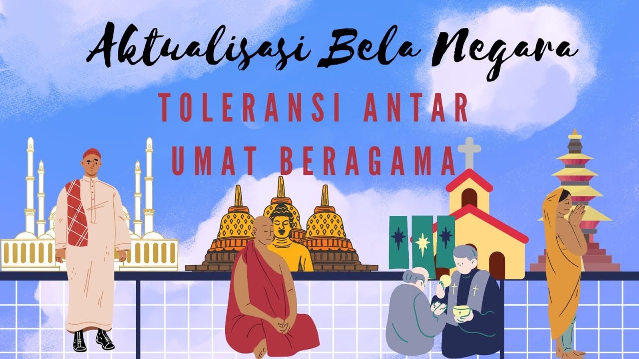 Aktualisasi Bela Negara (Toleransi antar Umat Beragama) - Ilmu Politik ...
